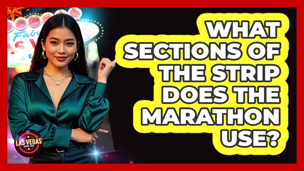 What Sections Of The Strip Does The Marathon Use? - YouTube