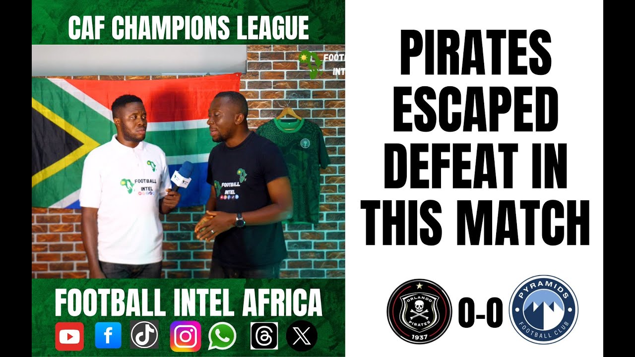 ORLANDO PIRATES 0-0 PYRAMIDS (VICTOR SIOKWU REACTIONS) ||CAF CHAMPIONS ...