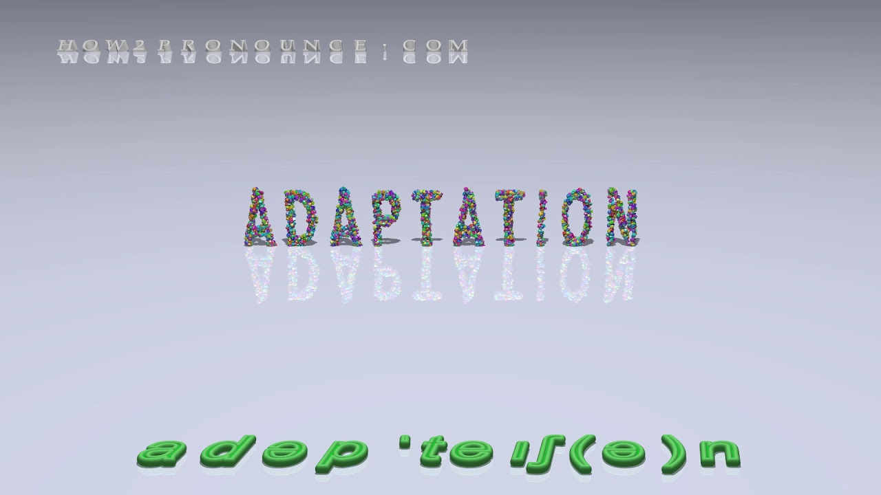 adaptation - pronunciation + Examples in sentences and phrases - YouTube