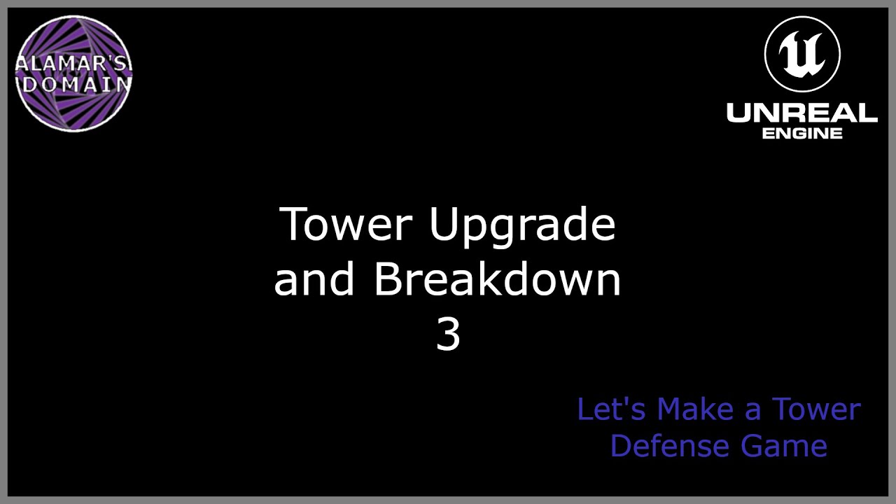 38 - Tower Upgrade and Breakdown 3 - Let's Make a Tower Defense Game ...
