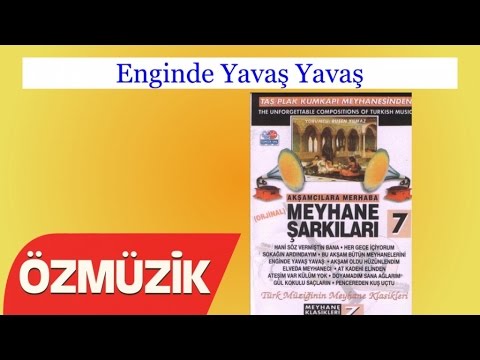 Enginde Yavaş Yavaş - Türk Sanat Müziği Meyhane Şarkıları 7 (Official Audio)