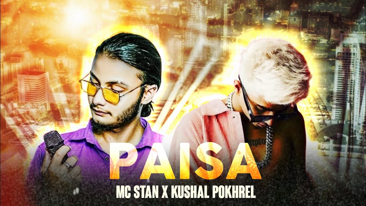 PAISA - MC STAN X KUSHAL POKHREL Prod. By Prakash Flip - YouTube