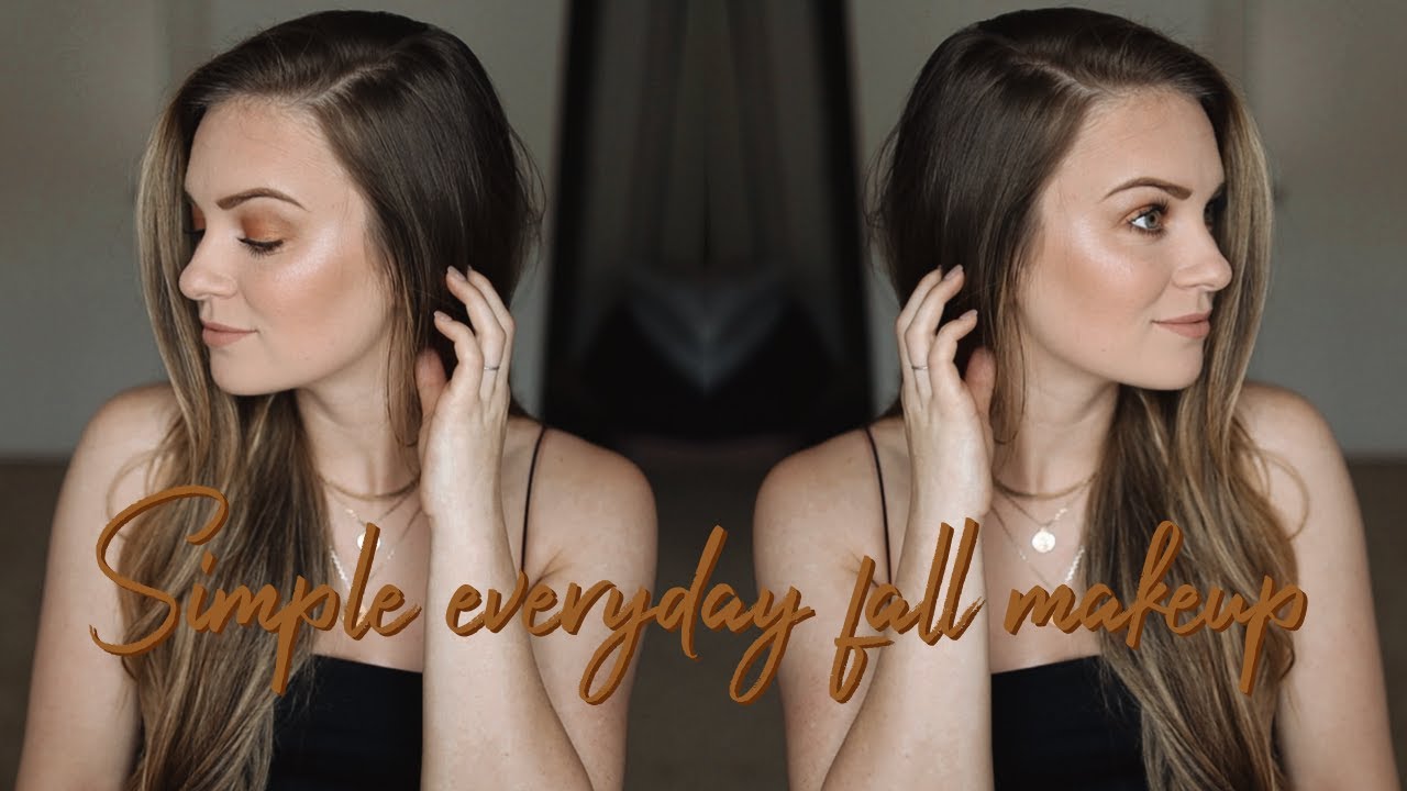 Simple Everyday Fall Makeup Youtube
