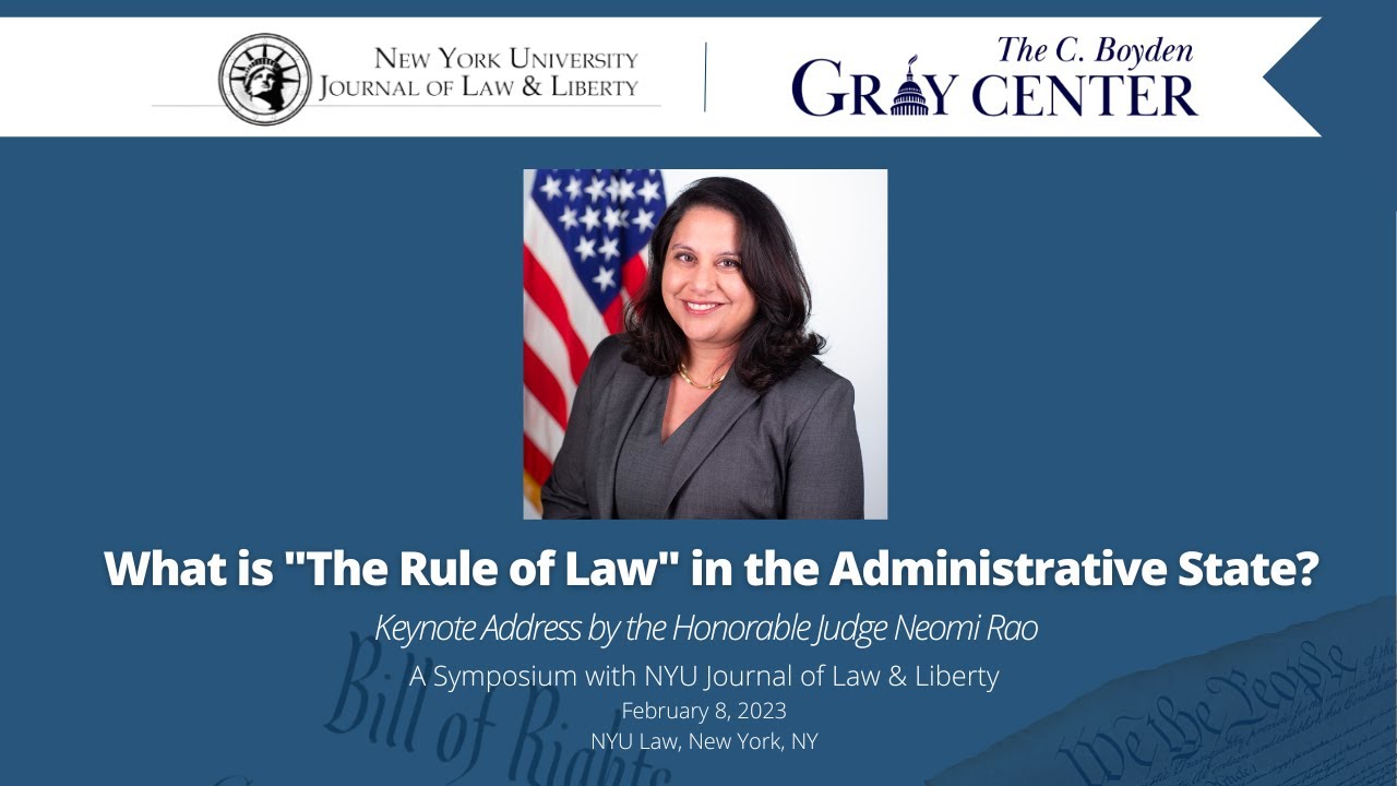 NYU Rule of Law Symposium Keynote Remarks: Judge Neomi Rao on the ...
