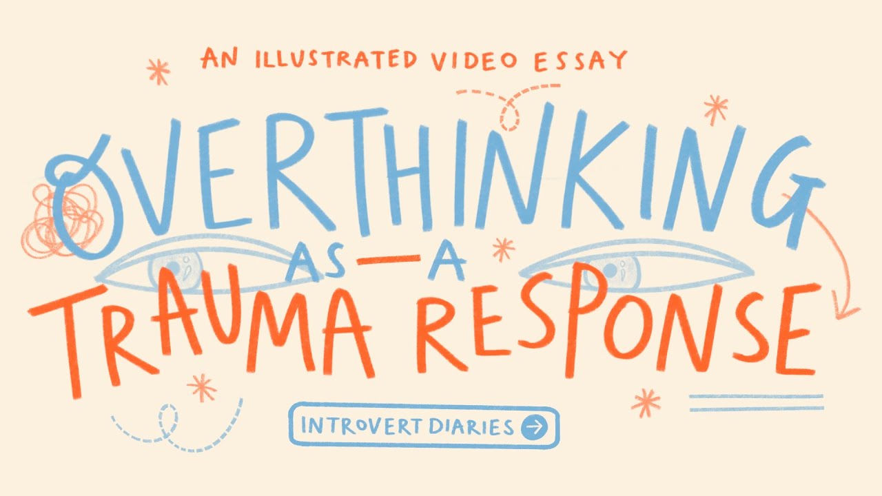 Overthinking as a Trauma Response | Visual Diary - YouTube
