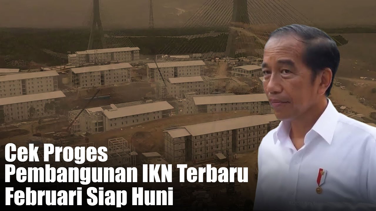 Update Proges Pembangunan IKN Nusantara Terbaru - YouTube