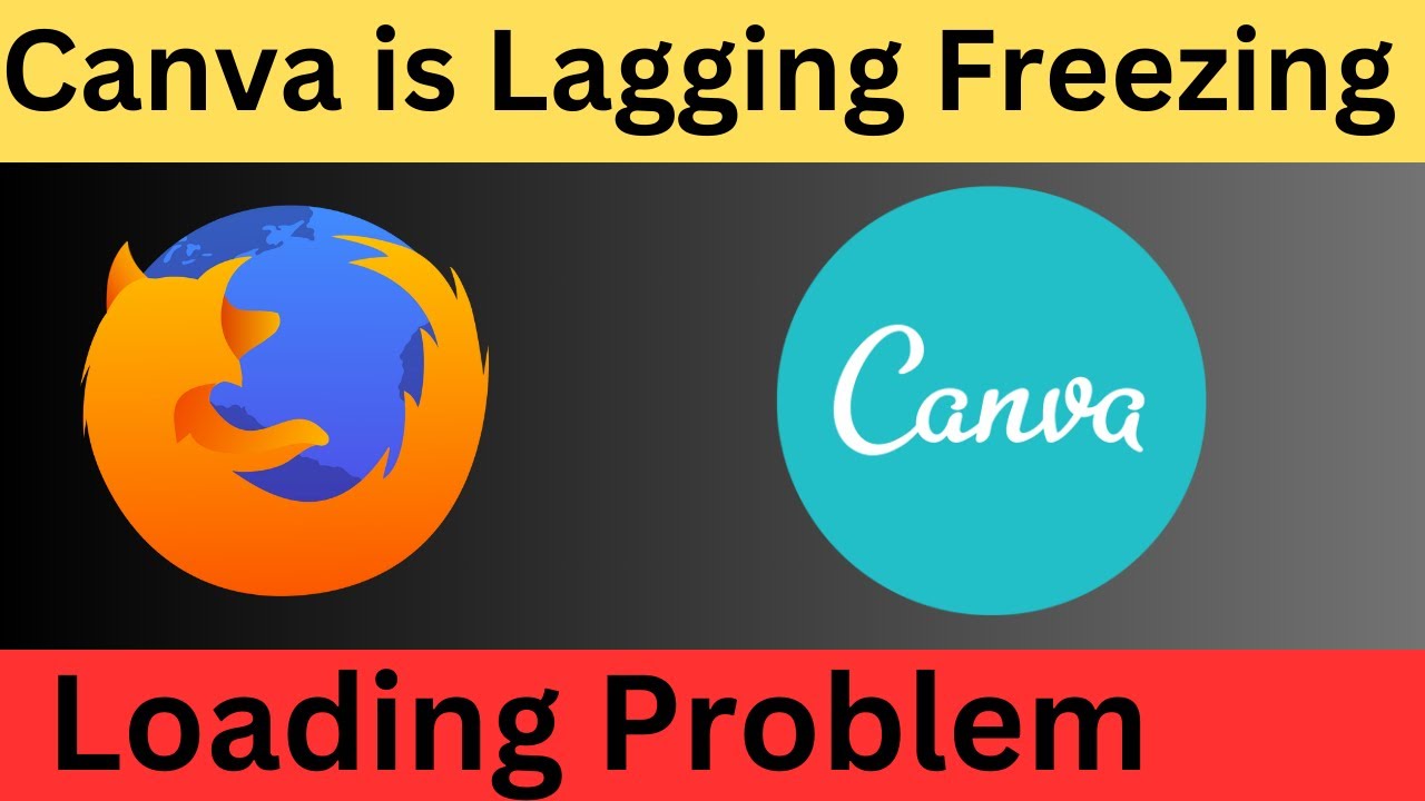 Fix Canva is Lagging Freezing Problem on Firefox Browser - YouTube