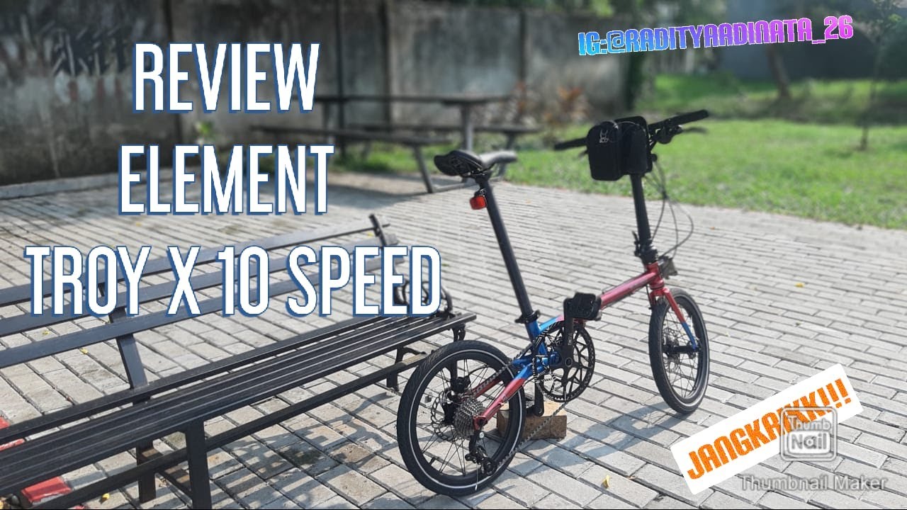 Review ELEMENT TROY X 10 SPEED 2020 , MANTAPP BRRROOO!!! - YouTube
