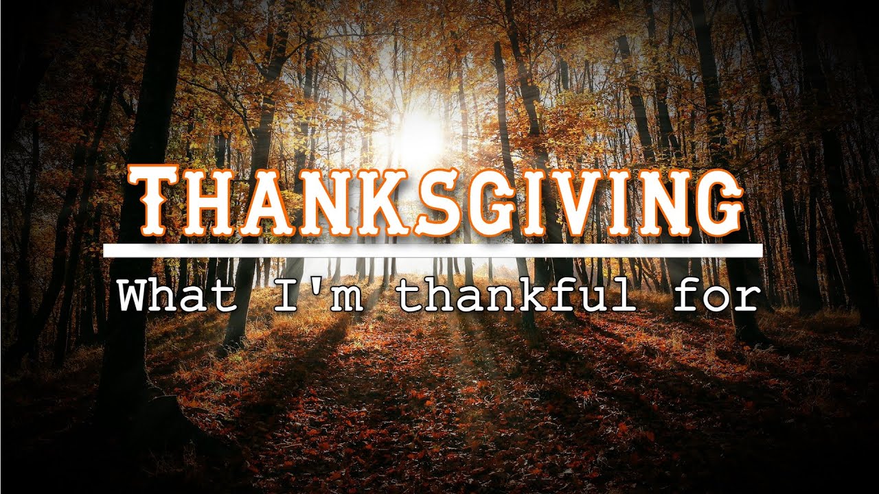 What I'm thankful for | Epic Thanksgiving Video - YouTube