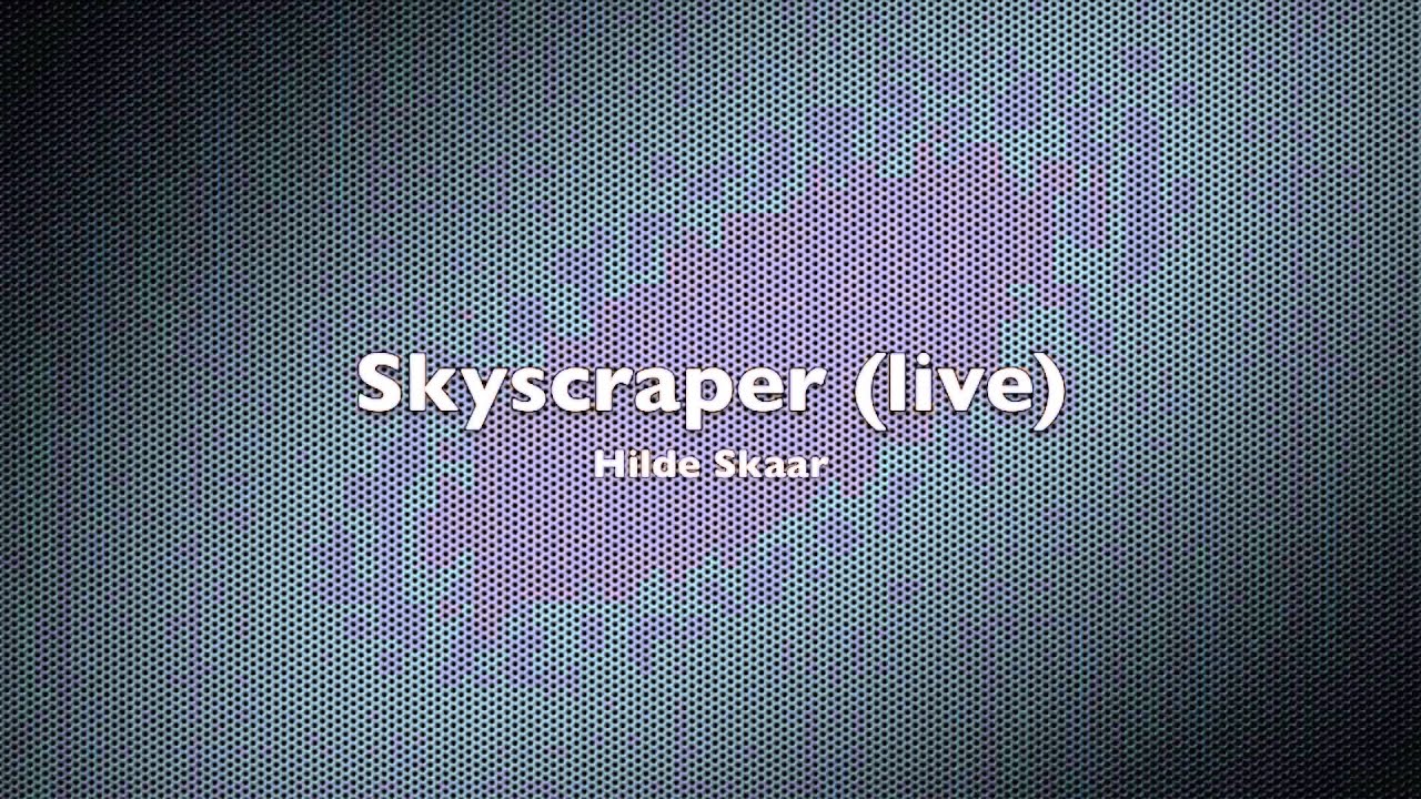 Hilde Skaar- Skyscraper / live / - YouTube
