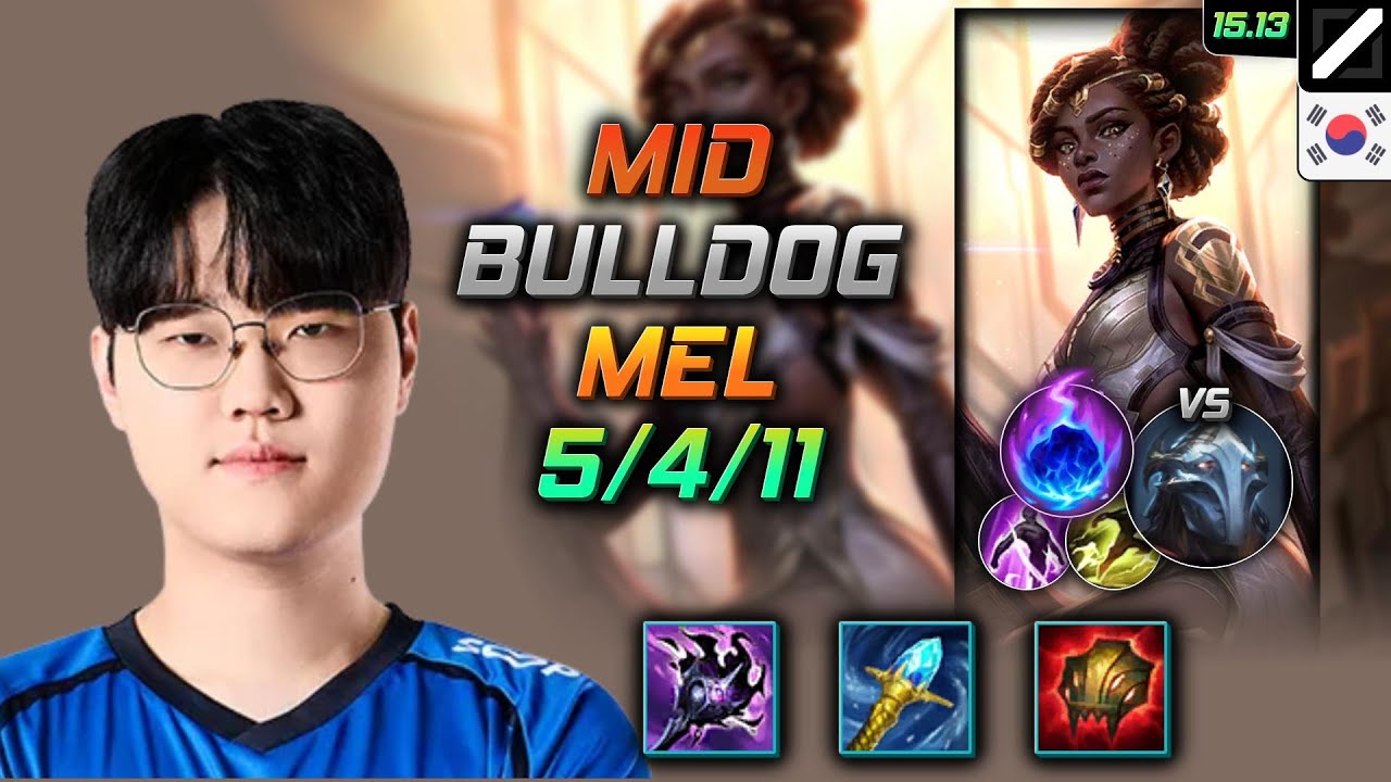 멜 미드 템트리 룬 불독 어둠불꽃 횃불 유성 - BuLLDoG Mel Mid - 롤 KR 챌린저 패치 15.13 - YouTube