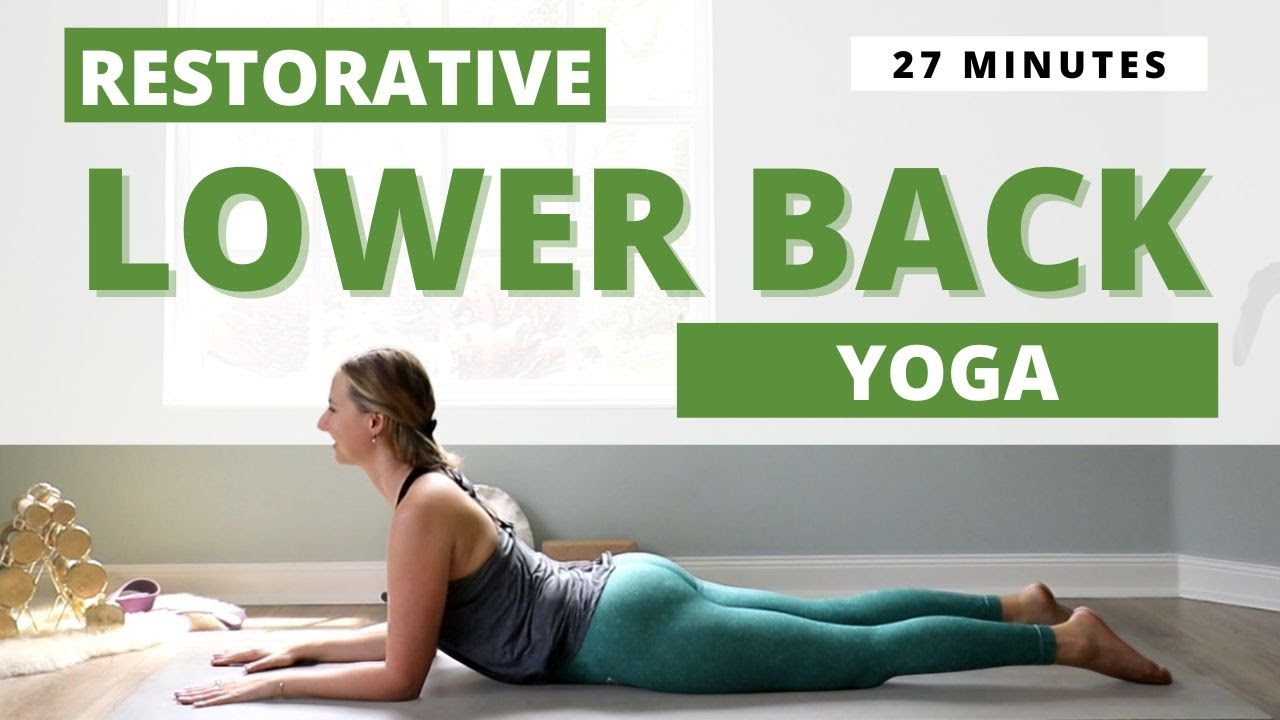 Restorative Lower Back | 27 minutes relaxing yoga to relieve back pain ...
