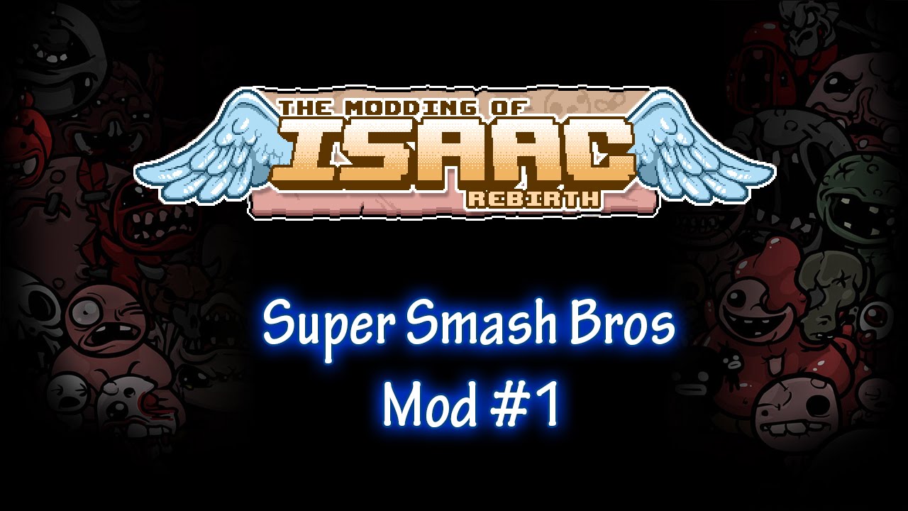 The Modding of Isaac Rebirth - Smash Bros Mod #1 - YouTube