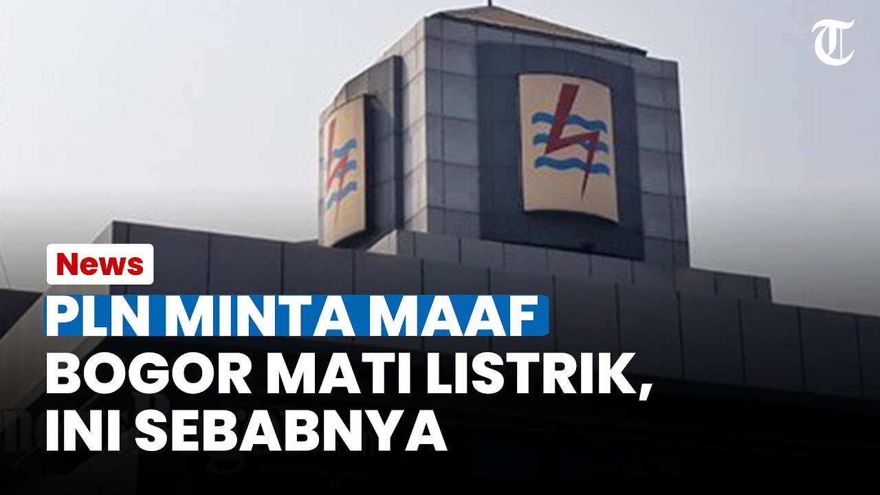 PENJELASAN PLN Soal Mati Listrik di Bogor, 30 Wilayah Kena Imbas - YouTube