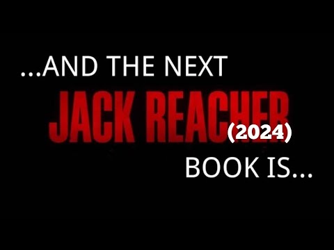 The NEXT Jack Reacher Novel (2024) | Official Title & Plot Details ...