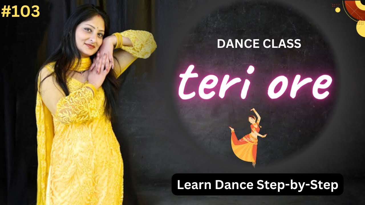 Teri ore (तेरी ओर) Dance Steps Tutorial | सीखिए💃डांस स्टेप बॉय स्टेप । Dance Class #103 - YouTube