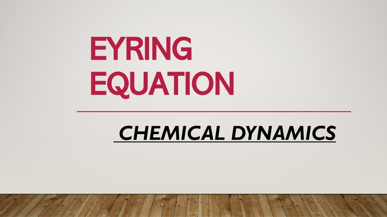 EYRING EQUATION - CHEMICAL DYNAMICS - YouTube
