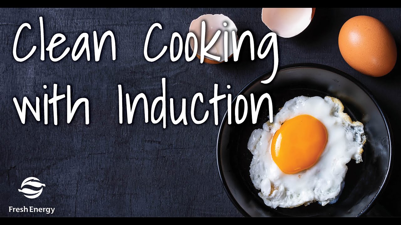 Clean Cooking with Induction: Kick gas out of the kitchen! - YouTube