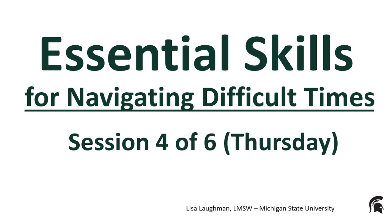 Thursday: Session 4 of 6 - Essential Skills for Navigating Difficult ...