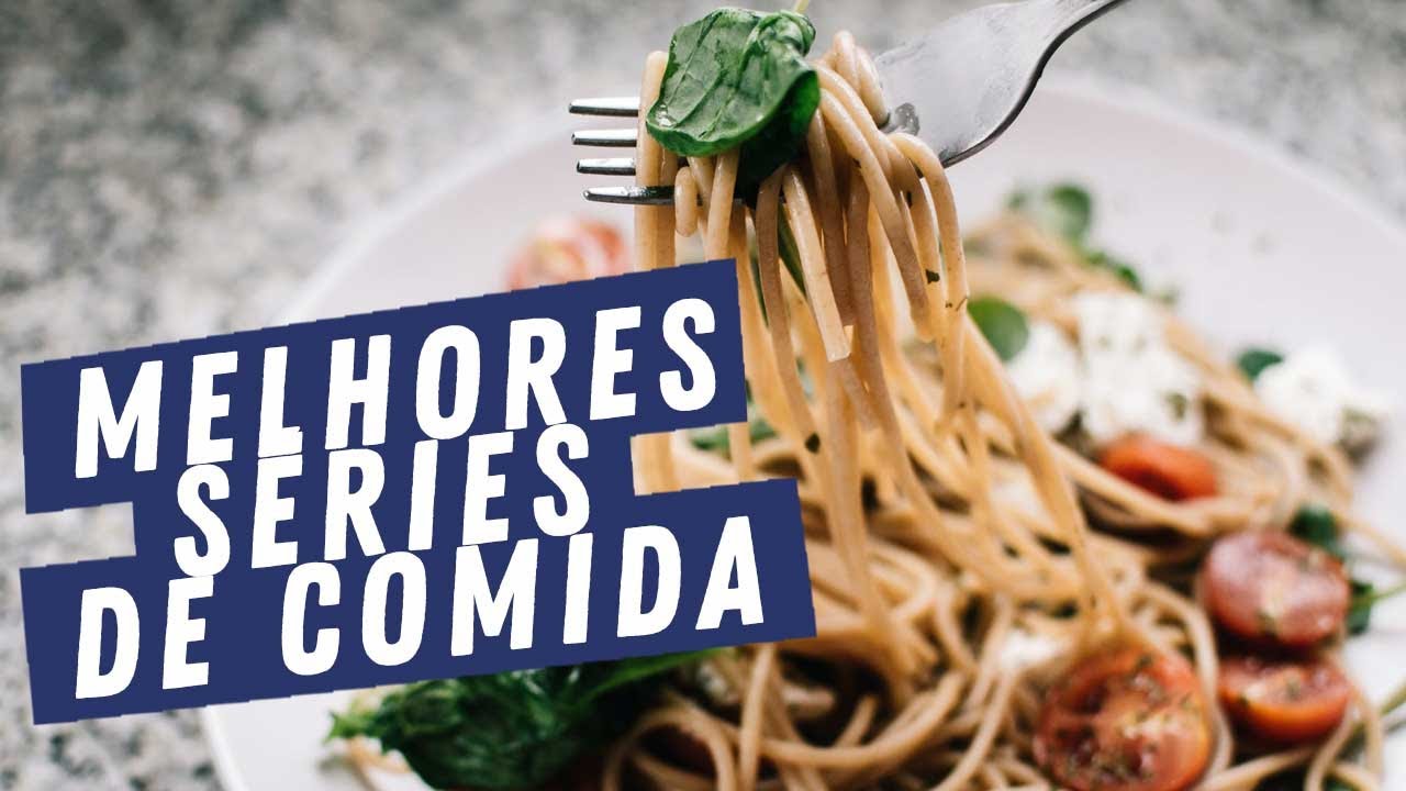 SÉRIES DE COMIDA Sensacionais na Netflix | Amo Séries - YouTube