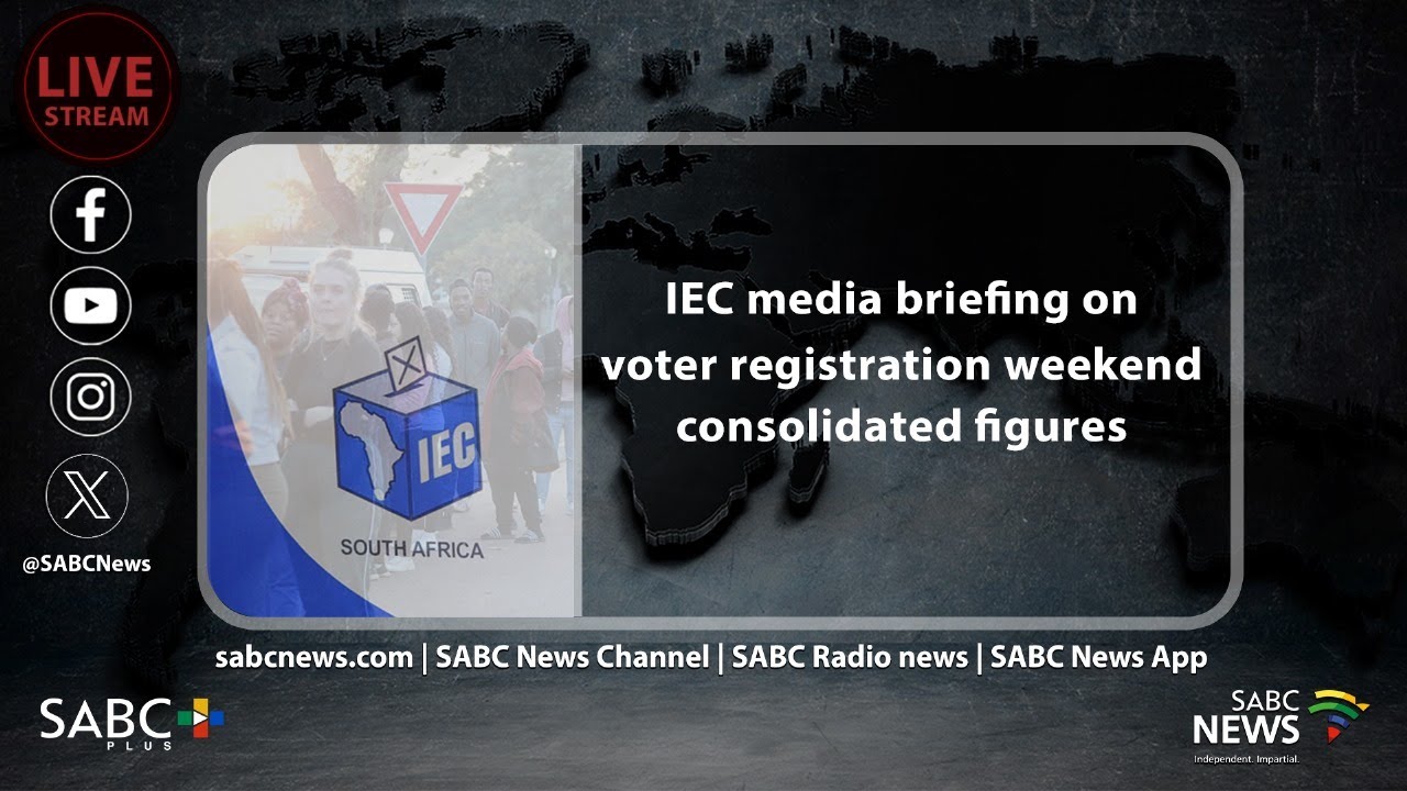 IEC briefs media on final national registration weekend consolidated ...