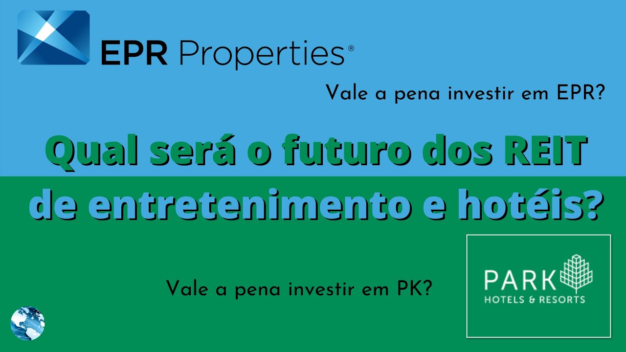 Qual o futuro dos REIT de Entretenimento e Hotéis? O que será de EPR e ...