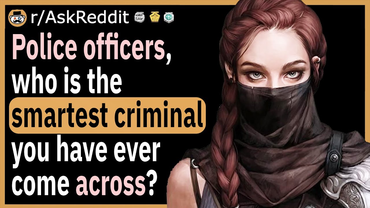 Police officers, who is the smartest criminal you've come across? - YouTube