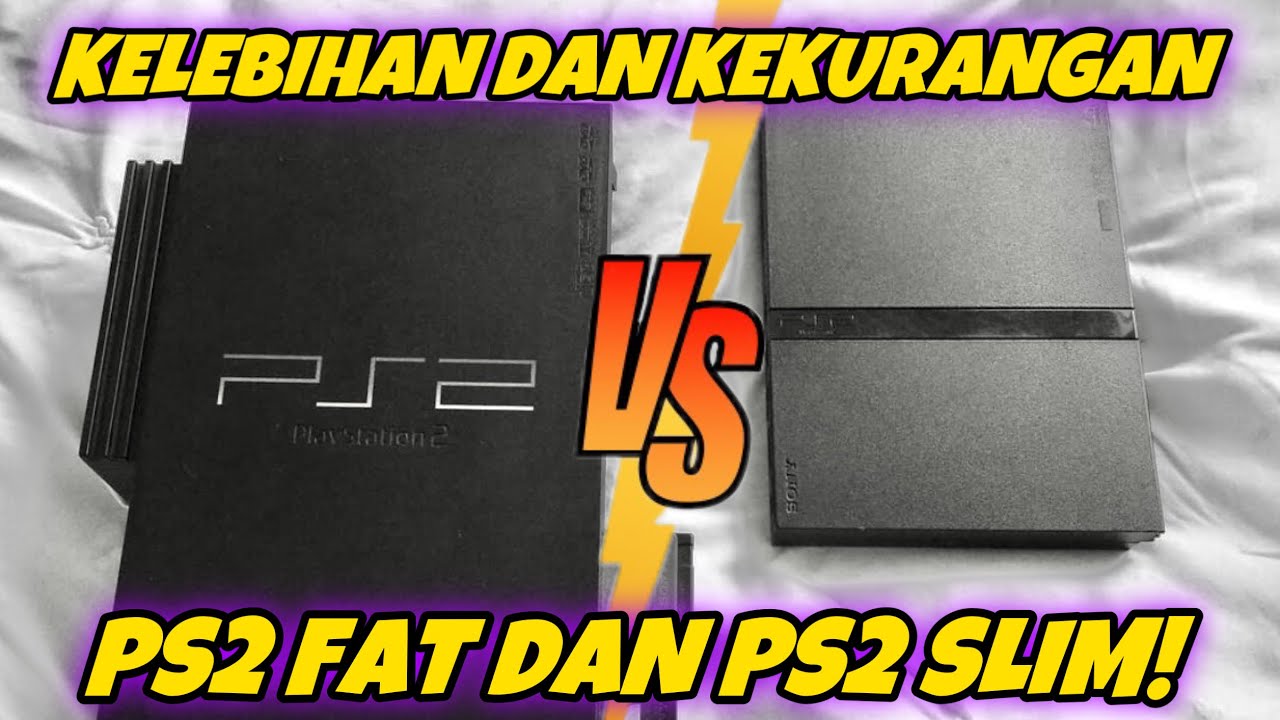 KELEBIHAN DAN KEKURANGAN PS2 FAT DAN SLIM ️ - YouTube