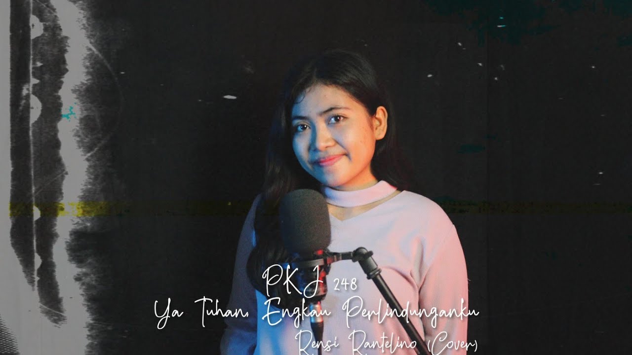 PKJ 248 - Ya Tuhan Engkau Perlindunganku || Rensi Rantelino (Cover ...