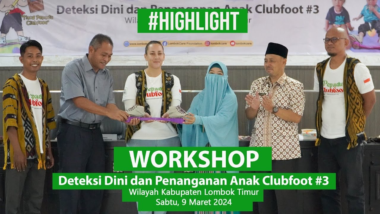 Highlight Workshop Clubfoot #3 Lombok Timur - YouTube