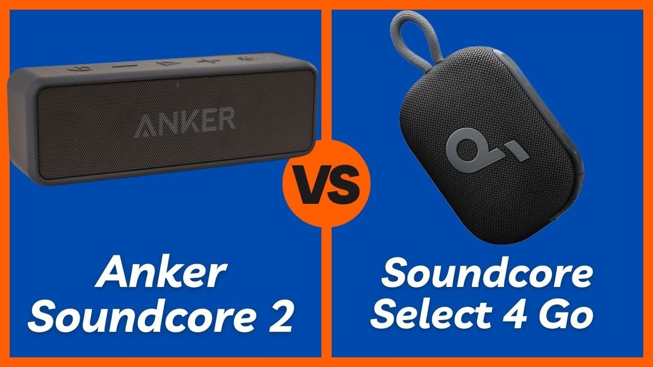 Anker Soundcore 2 vs Soundcore Select 4 Go – Which Speaker Should You ...