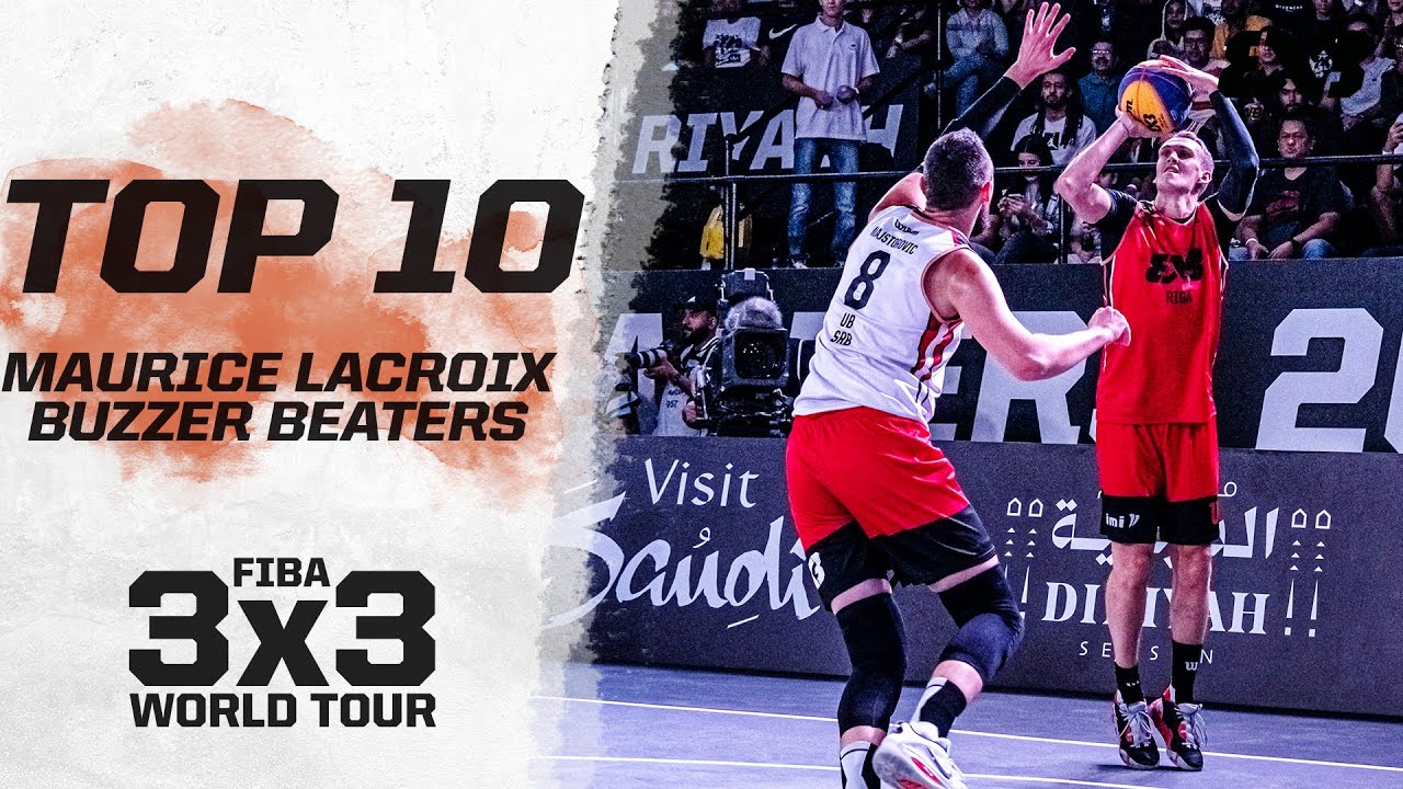 TOP 10 MAURICE LACROIX BUZZER BEATERS | 3x3 World Tour 2022 - YouTube