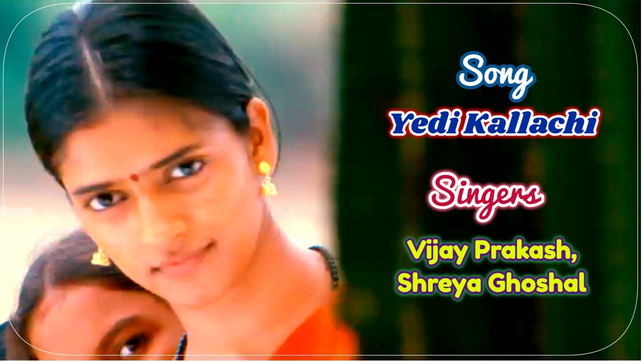Yedi Kallachi - Lyrical Video | Shreya Ghoshal,Vijay Prakash ...