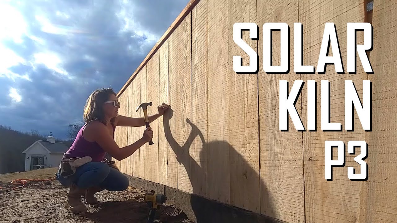 Solar kiln build - Part 3 // E114 - YouTube