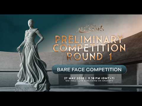 Preliminary Round 1 | MGI All Stars (1st Edition) Bare Face Challenge