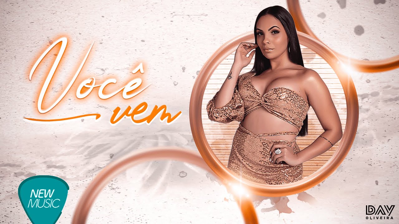 Day Oliveira - Você Vem (Clipe Oficial) - YouTube Music
