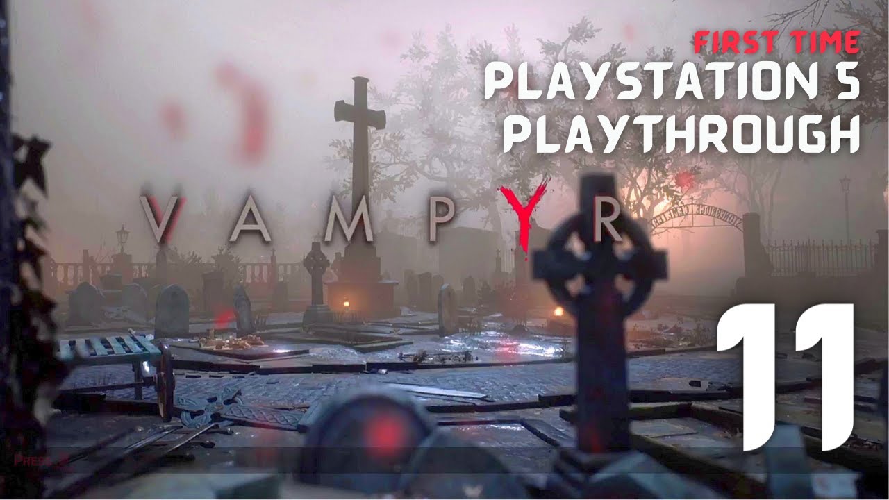 Vampyr - Good Vampire (Part 11) | FULL GAME (PS5) - YouTube