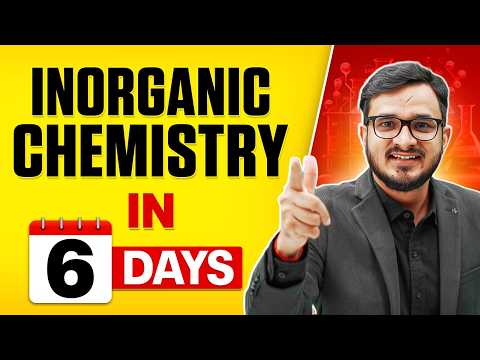 Complete INORGANIC CHEMISTRY in 6 Days🔥 | NEET 2026