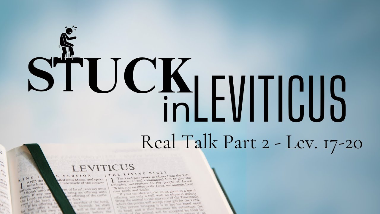 Leviticus (Chapters 17 - 20) - Real Talk Part II - YouTube