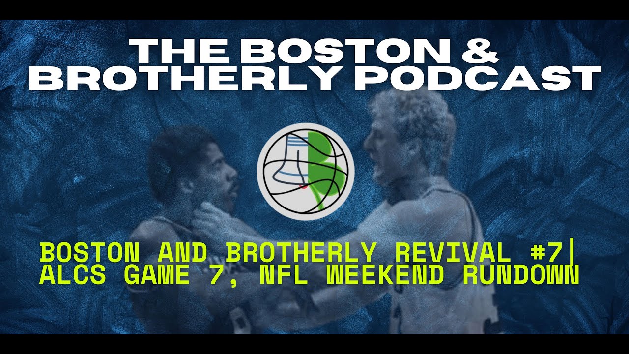 Boston & Brotherly Revival #7 | ALCS Game 7, NFL Weekend Rundown - YouTube