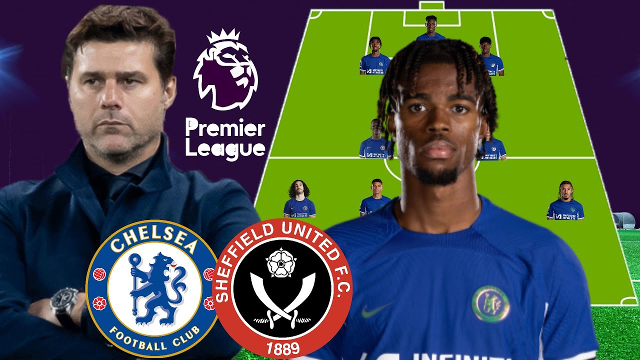 NEW CHELSEA PREDICTED LINE-UP VS SHEFFIELD UNITED: EMEKA & MADUEKE ...