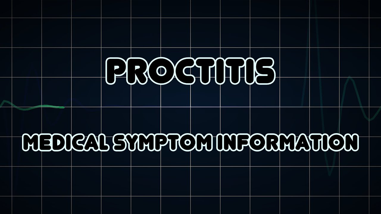 Proctitis (Medical Symptom) - YouTube