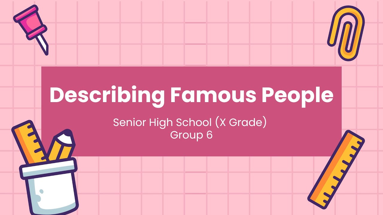 Group 6 Lesson Plan: Describing Famous People Using Project-Based ...