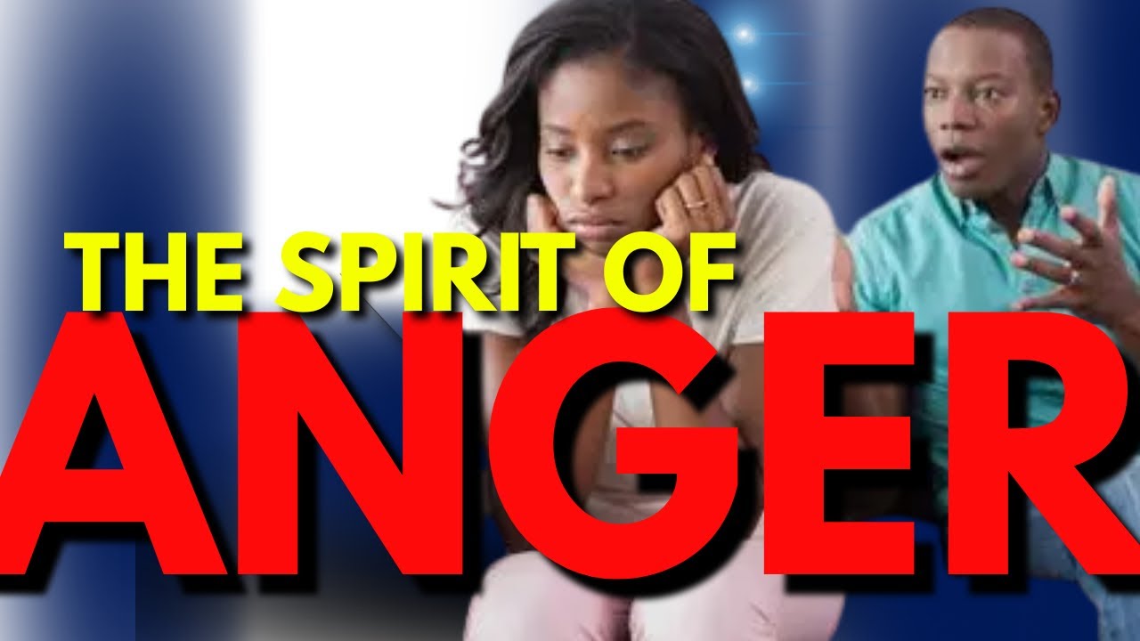 HOW TO OVERCOME THE SPIRIT OF ANGER - YouTube
