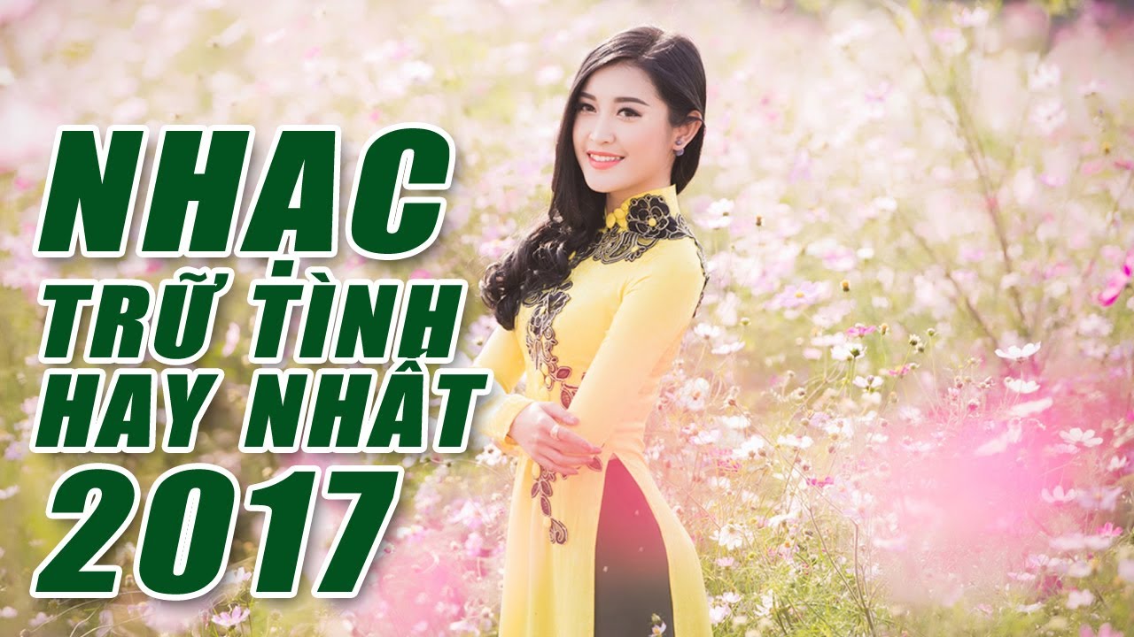 Nhạc Trữ Tình Hay Nhất - Liên Khúc Nhạc Trữ Tình Hay Mới Nhất Tuyển ...