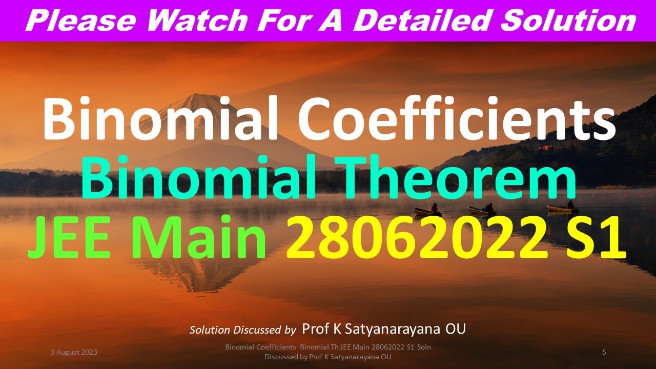 Binomial Coefficients: Binomial Th: JEE Main 28062022 S1: Soln ...