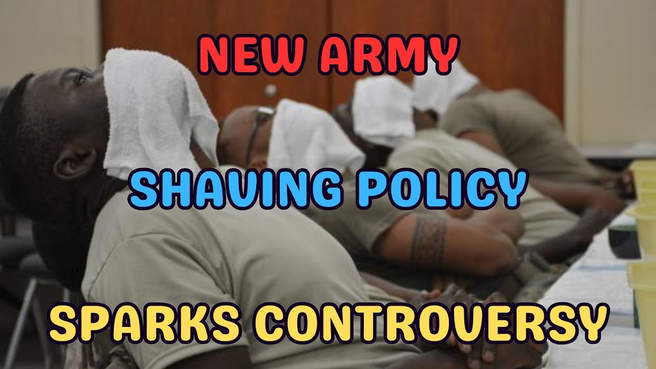 NEW ARMY SHAVING POLICY SPARKS CONTROVERSY - YouTube