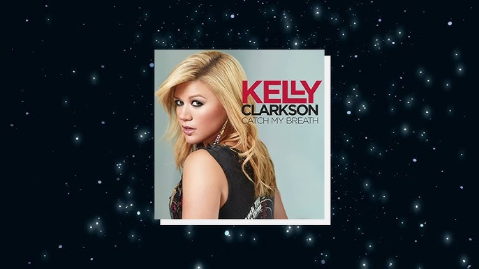 Kelly Clarkson Catch My Breath Video