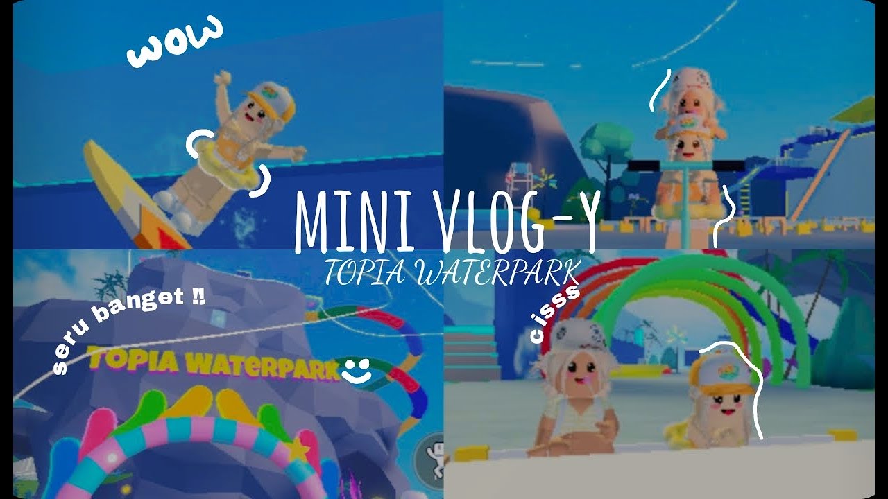 MINI VLOG LIVETOPIA ROBLOX(๑♡⌓♡๑) (TOPIA WATERPARK) roblox indonesia ...