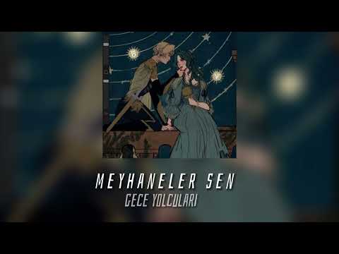 Gece yolcuları  Meyhaneler sen